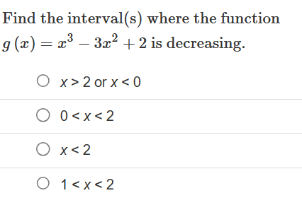 Solved Find the interval(s) ﻿where the functiong(x)=x3-3x2+2 | Chegg.com
