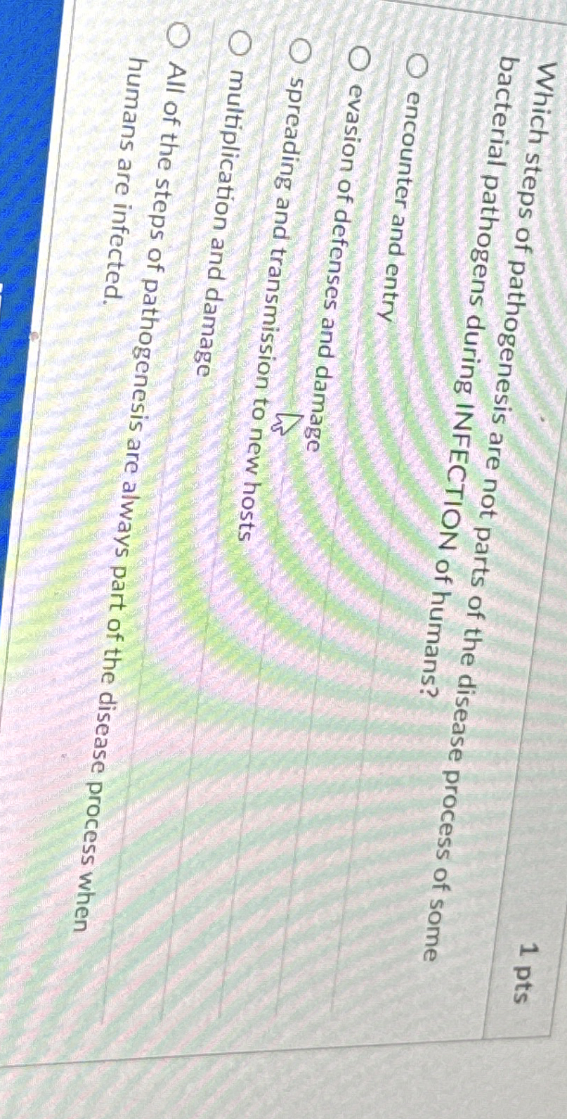 Solved 1 ﻿ptsWhich steps of pathogenesis are not parts of | Chegg.com