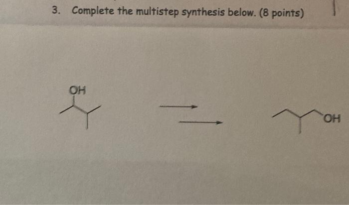 Solved 3. Complete the multistep synthesis below. (8 points) | Chegg.com
