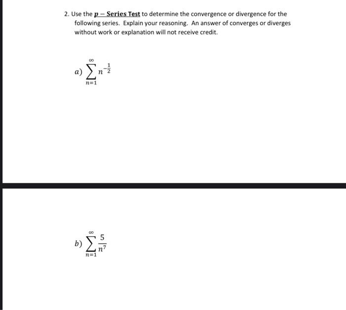Solved 2. Use the p - Series Test to determine the | Chegg.com