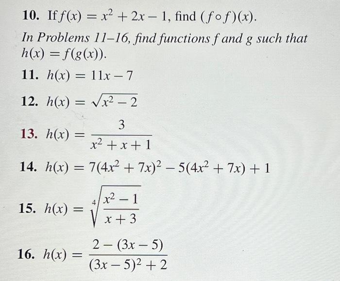 Solved 10. If f(x)=x2+2x−1, find (f∘f)(x) In Problems 11-16, | Chegg.com