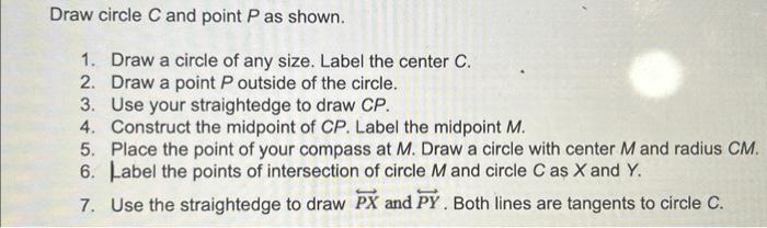 Solved Draw circle C and point P as shown. 1. Draw a circle | Chegg.com Solved Draw circle C and point P as shown. 1. Draw a circle | Chegg.com
