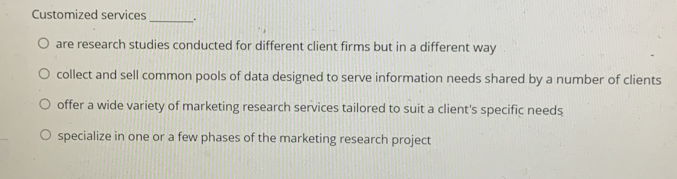 Solved Customized servicesare research studies conducted for | Chegg.com