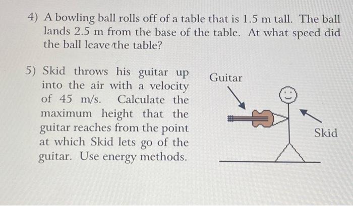 Solved 4) A bowling ball rolls off of a table that is 1.5 m | Chegg.com