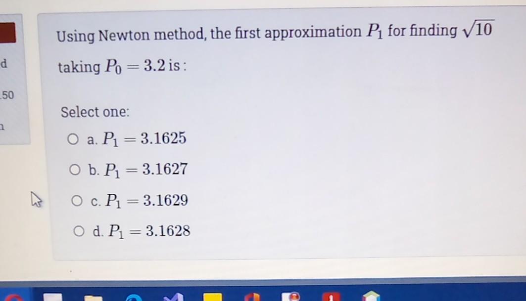 Solved Using Newton method, the first approximation Pi for | Chegg.com