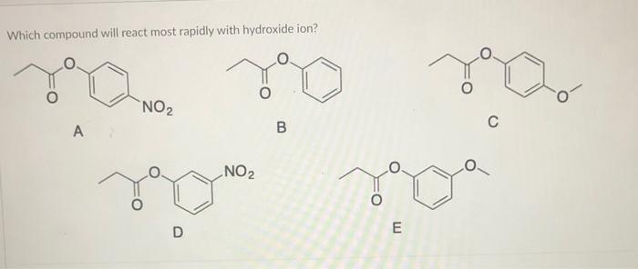 Solved Which compound will react most rapidly with hydroxide | Chegg.com