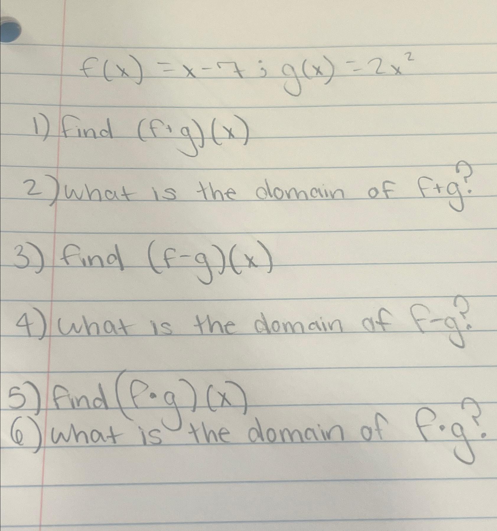 Solved f(x)=x-7;g(x)=2x2Find (f+g)(x)What is the domain of | Chegg.com
