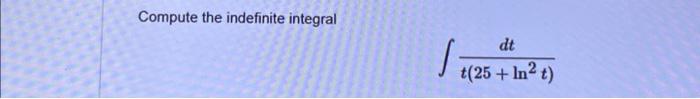 Solved Compute the indefinite integral \\[ \\int \\frac{d | Chegg.com
