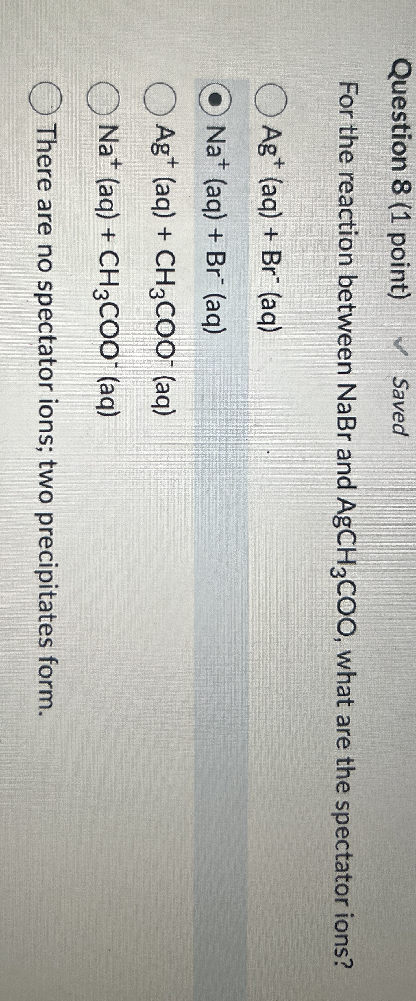 Solved Question 8 (1 ﻿point)For the reaction between NaBr | Chegg.com