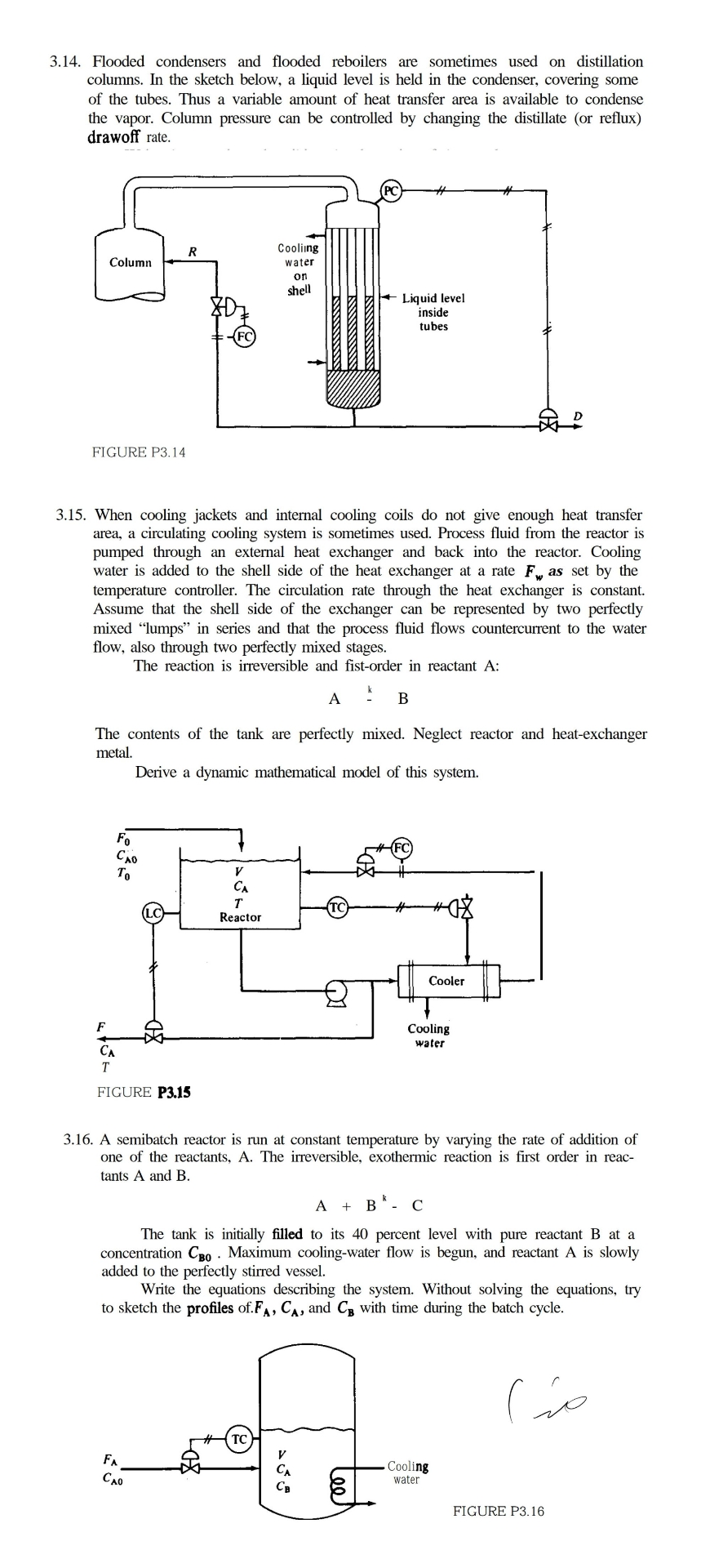 [Solved]: 3.14. Flooded condensers and flooded reboilers are