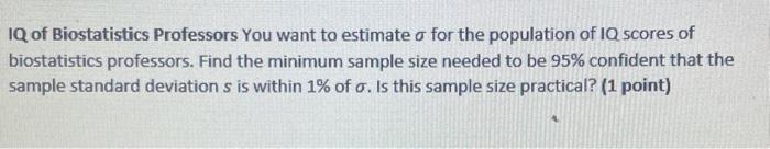 Solved IQ of Biostatistics Professors You want to estimate σ | Chegg.com
