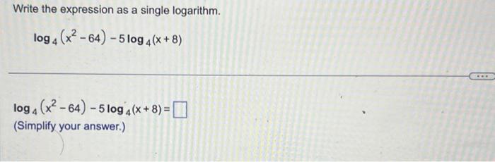 Solved Write the expression as a single logarithm. | Chegg.com