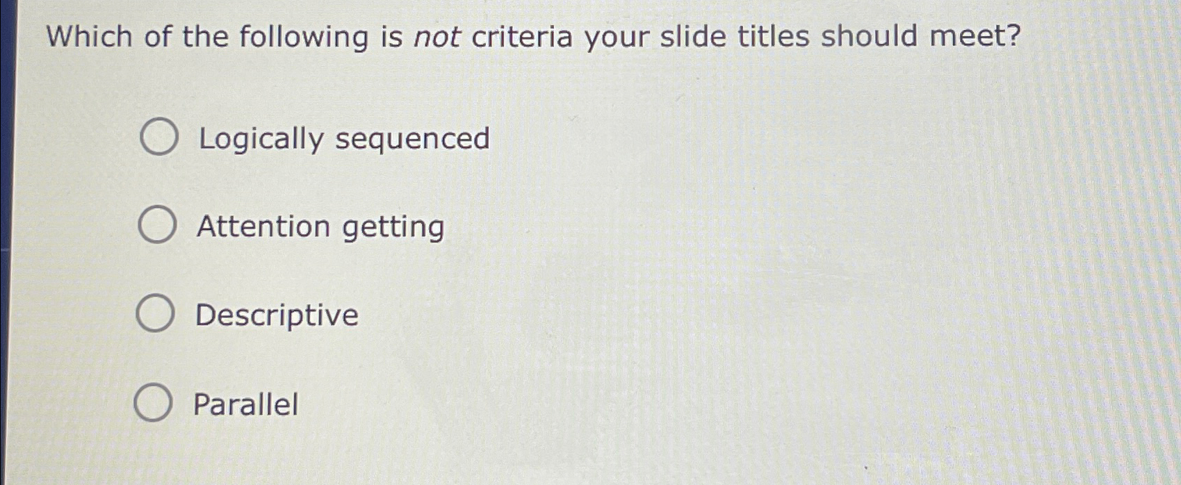Solved Which of the following is not criteria your slide | Chegg.com
