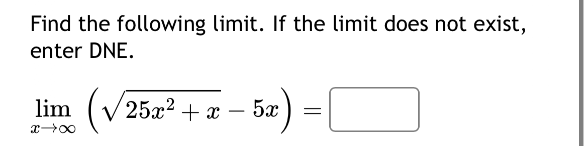 Solved Find the following limit. ﻿If the limit does not | Chegg.com