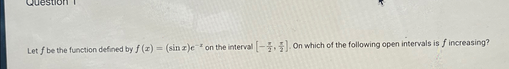 Solved Let f ﻿be the function defined by f(x)=(sinx)e-x ﻿on | Chegg.com