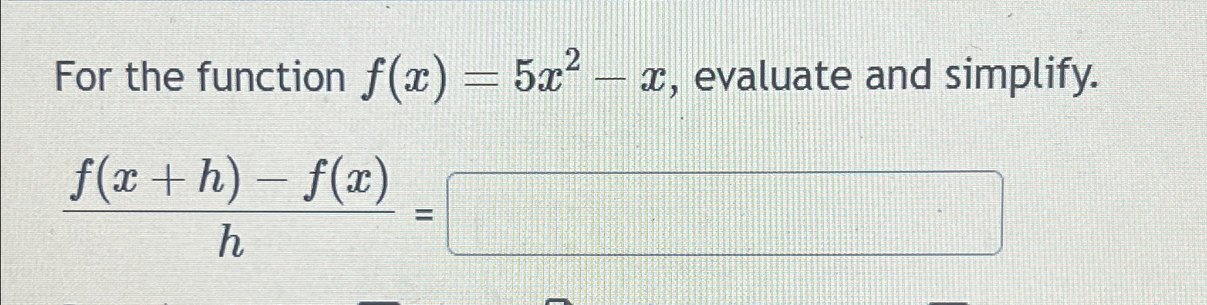 Solved For the function f(x)=5x2-x, ﻿evaluate and | Chegg.com