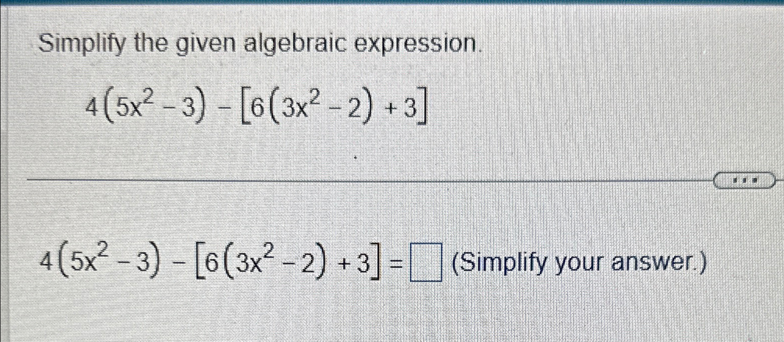 Solved Simplify the given algebraic | Chegg.com