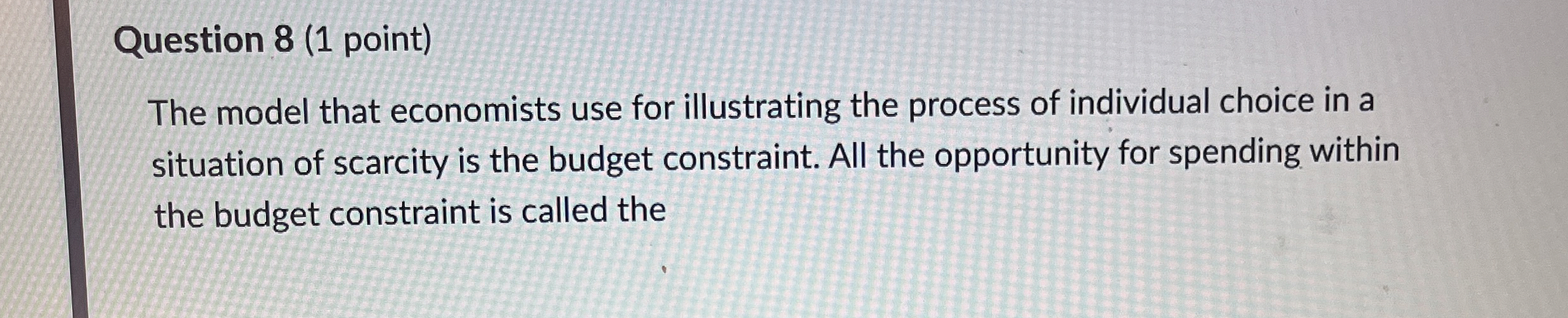 Solved Question 8 (1 ﻿point)The model that economists use | Chegg.com