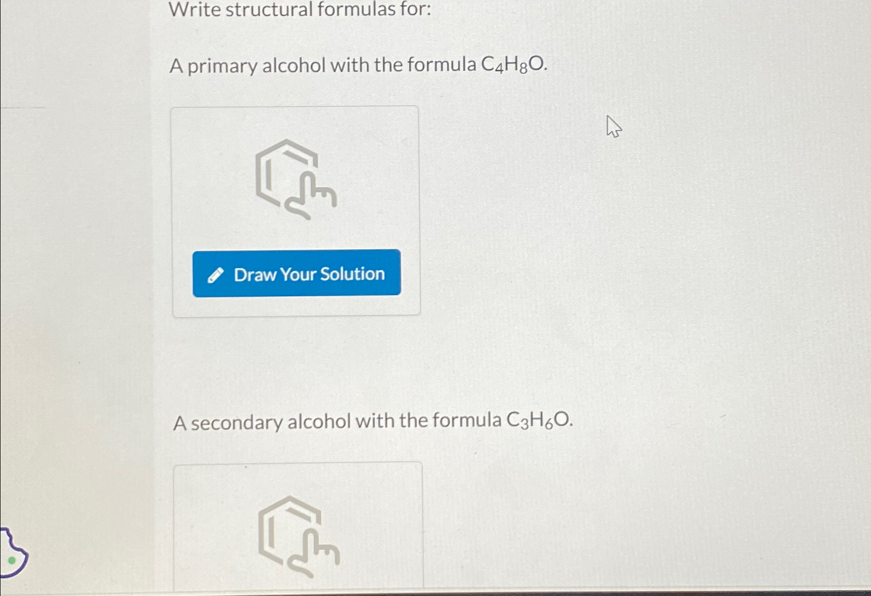 Solved Write structural formulas for:A primary alcohol with | Chegg.com