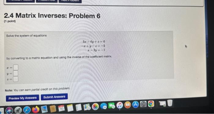 Solved 2.4 Matrix Inverses: Problem 6 (1 point) Solve the | Chegg.com