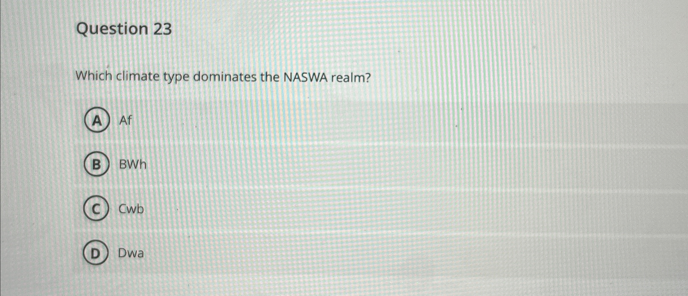 Solved Question 23Which climate type dominates the NASWA | Chegg.com
