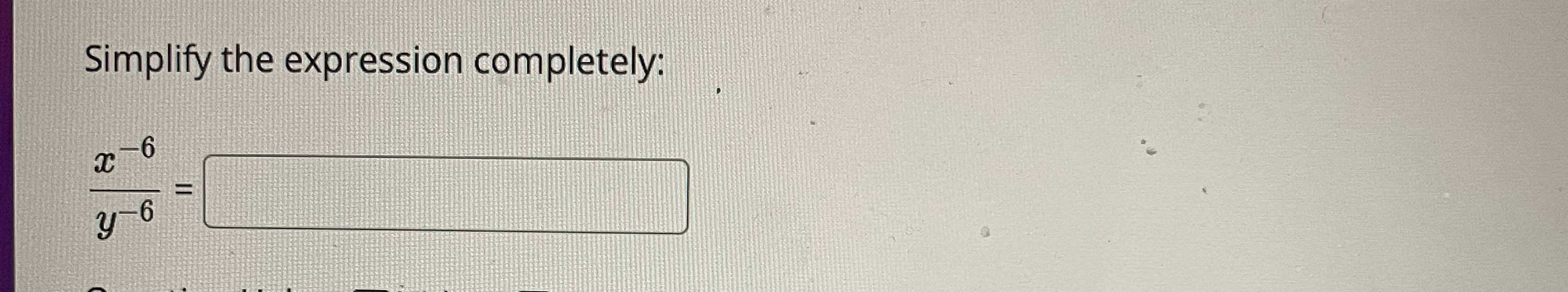 Solved Simplify the expression completely:x-6y-6= | Chegg.com