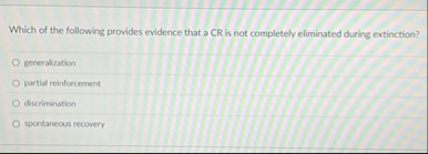 Solved Which of the following provides evidence that a CR is | Chegg.com