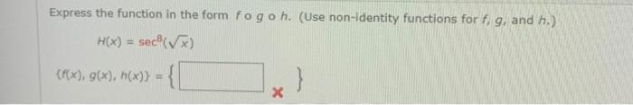 Solved Express the function in the form fogoh. (Use | Chegg.com