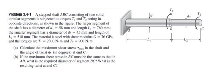 Solved Problem 3.4-1 A stepped shaft ABC consisting of two | Chegg.com
