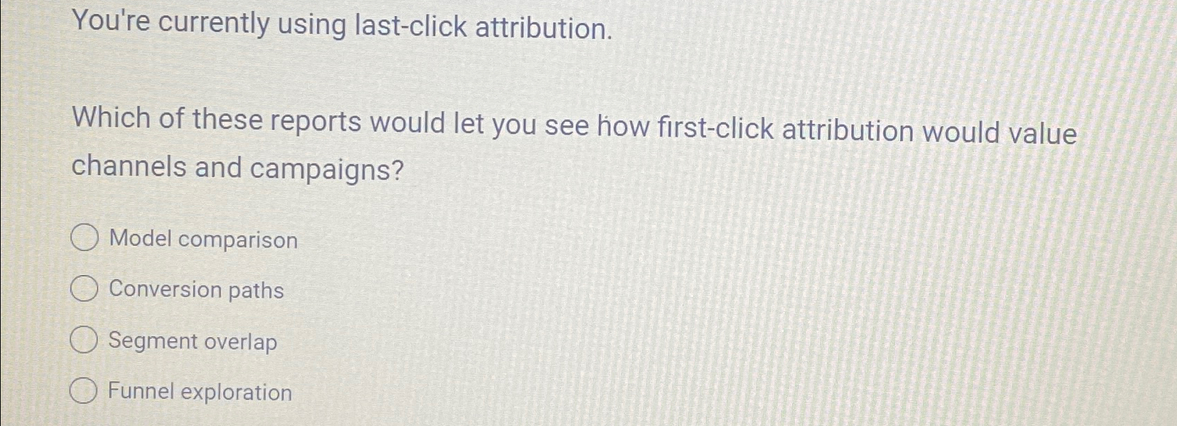 Solved You're currently using last-click attribution.Which | Chegg.com