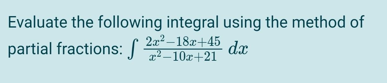 Solved Evaluate the following integral using the method of | Chegg.com