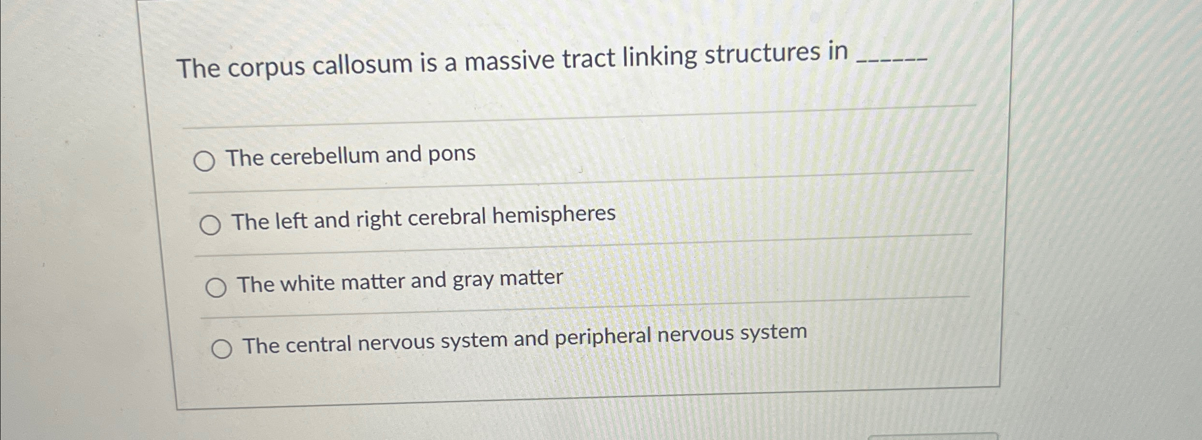 Solved The corpus callosum is a massive tract linking | Chegg.com