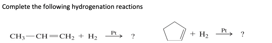 Solved Complete the following hydrogenation | Chegg.com