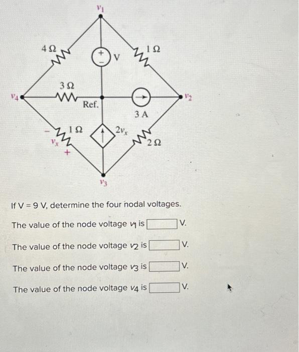 Solved If V=9 V, determine the four nodal voltages. The | Chegg.com