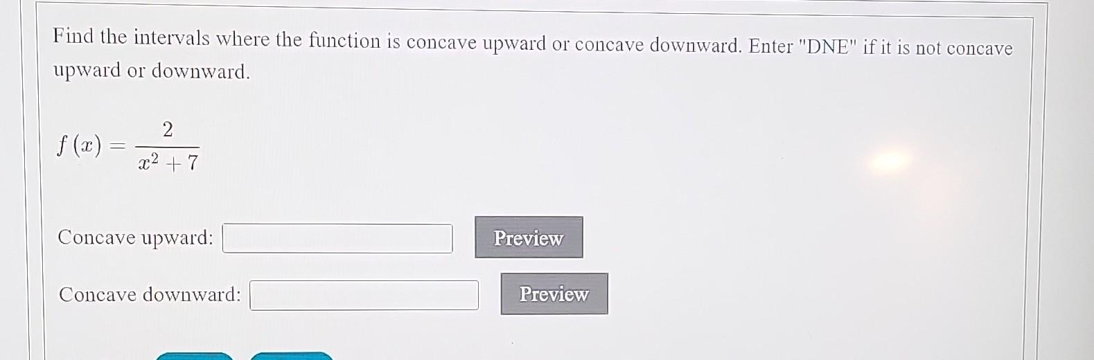 Solved Find the intervals where the function is concave | Chegg.com