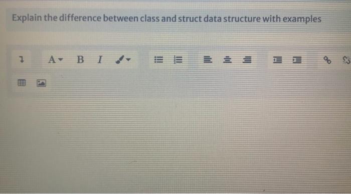 Solved Explain the difference between class and struct data | Chegg.com