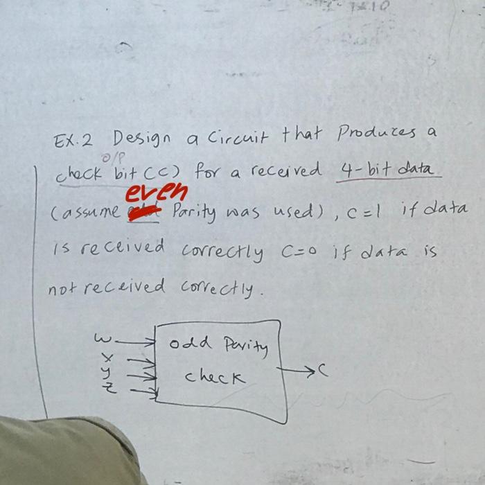 Solved EX.2 Design a Circuit that Produces a check bit (C) | Chegg.com