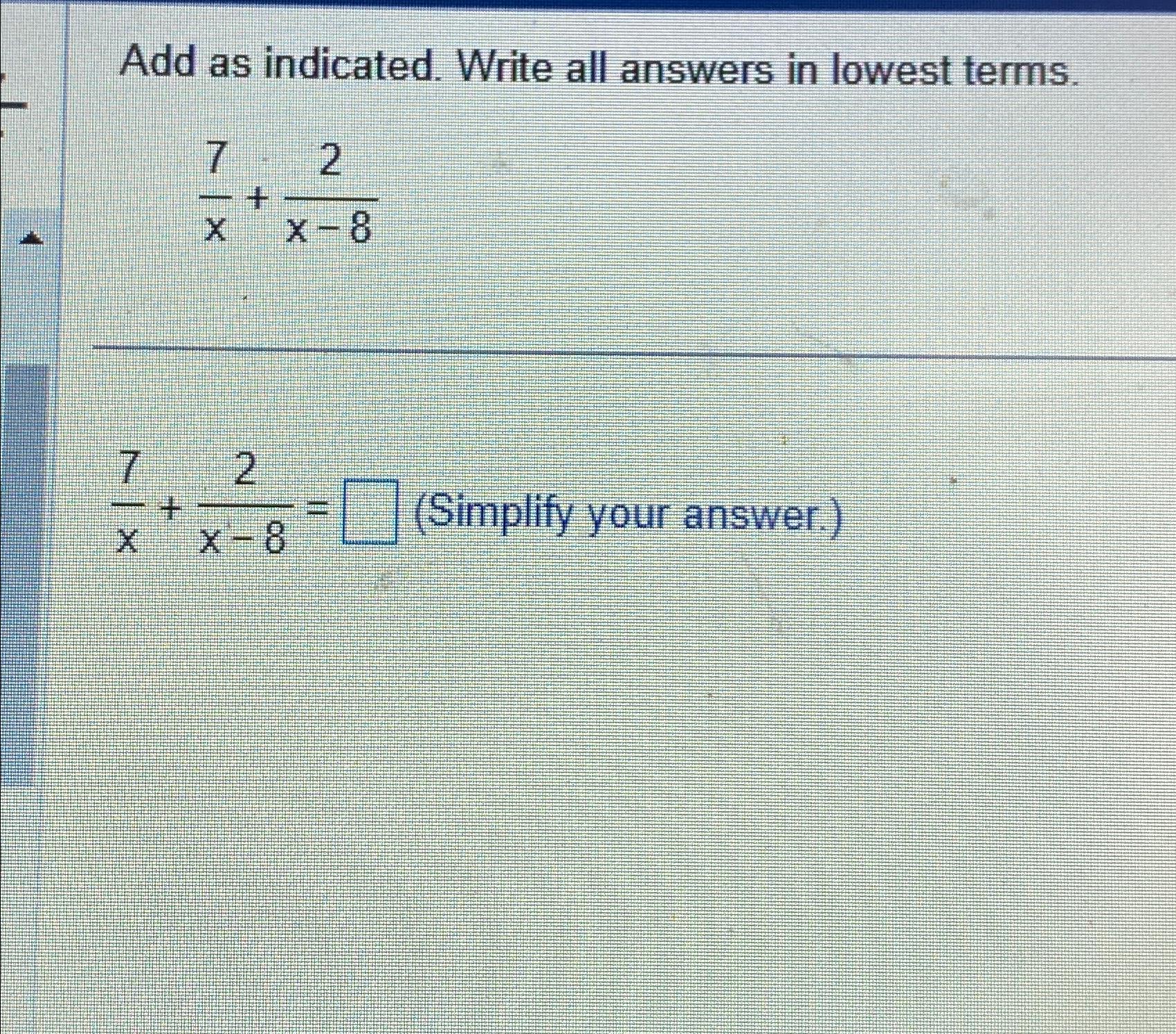 Solved Add as indicated. Write all answers in lowest | Chegg.com