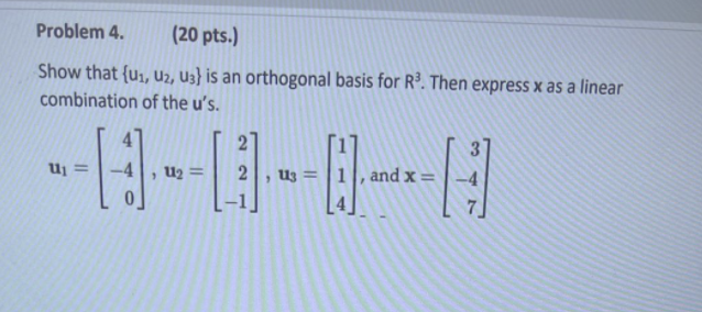 Solved Problem 4.(20 ﻿pts.)Show that {U1,U2,u3} ﻿is an | Chegg.com