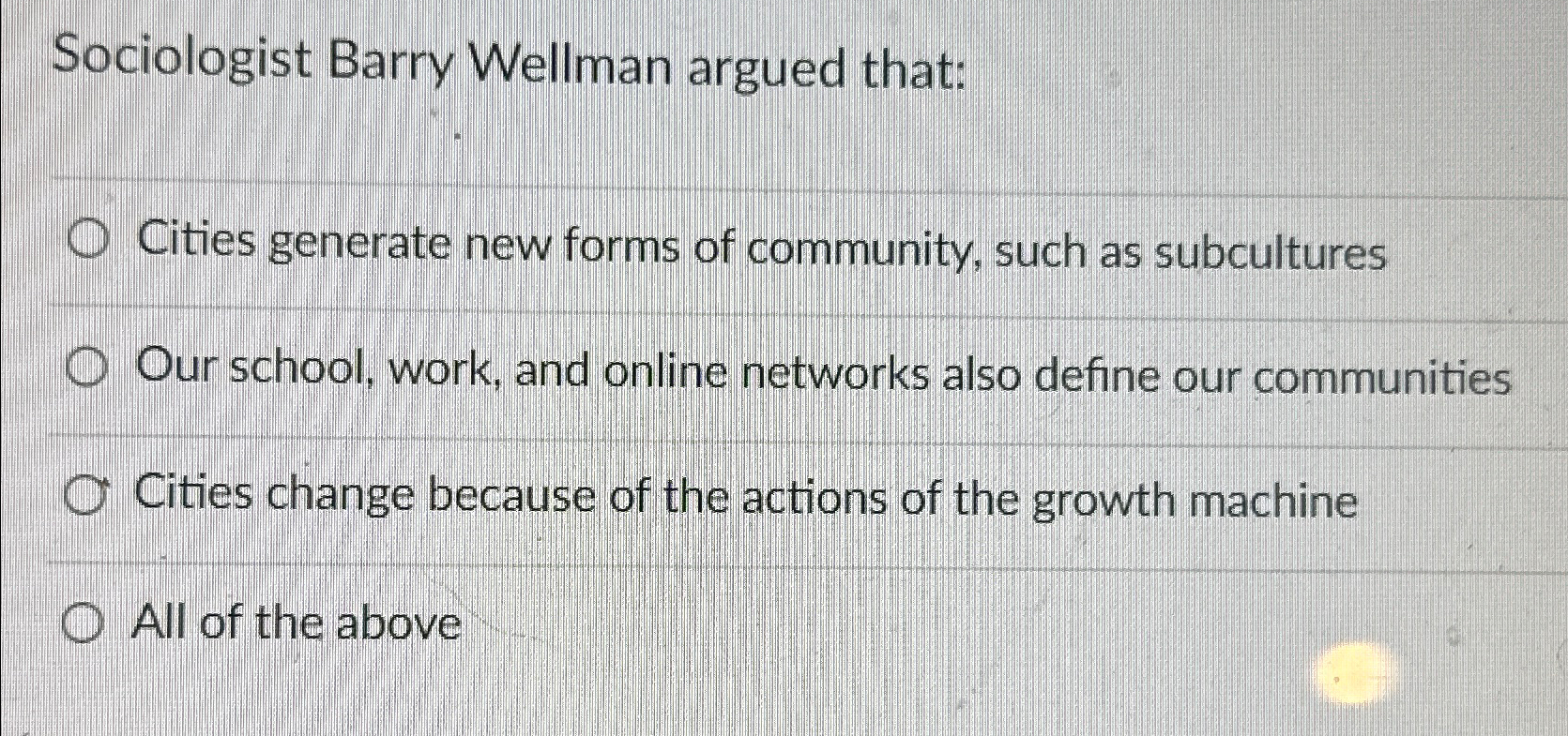 Solved Sociologist Barry Wellman argued that:Cities generate | Chegg.com