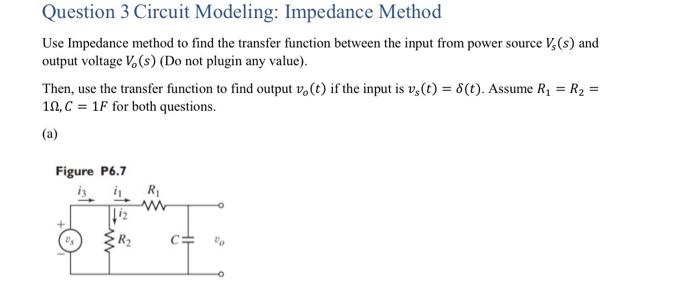 Solved Question 3 Circuit Modeling: Impedance Method Use | Chegg.com