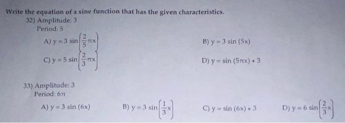 Solved Write the equation of a sine function that has the | Chegg.com
