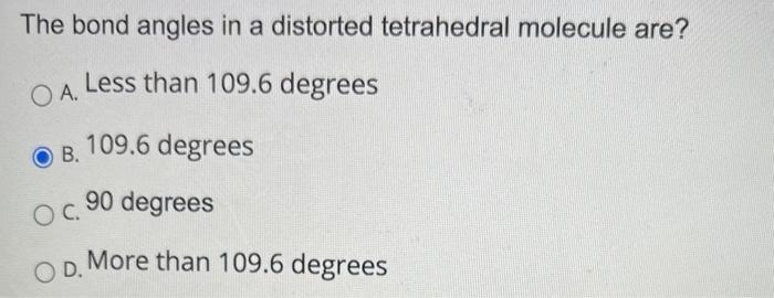 Solved The bond angles in a distorted tetrahedral molecule | Chegg.com