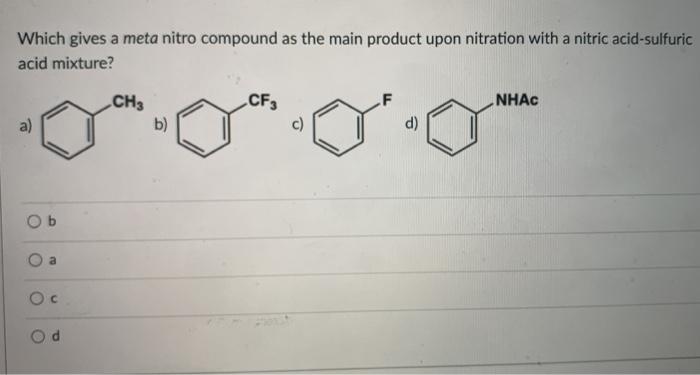 Solved Which gives a meta nitro compound as the main product | Chegg.com