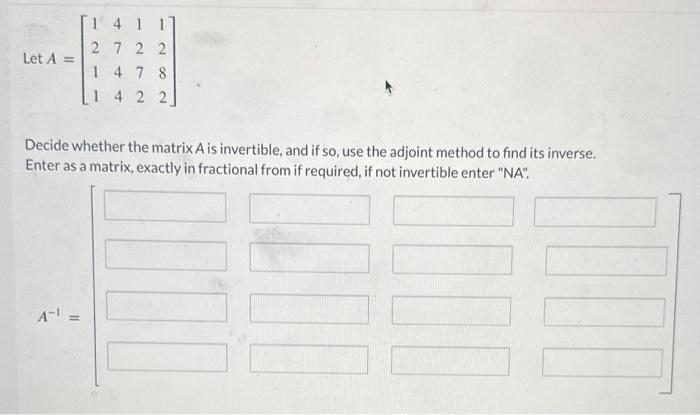 Solved Let A=⎣⎡1211474412721282⎦⎤ Decide whether the matrix | Chegg.com