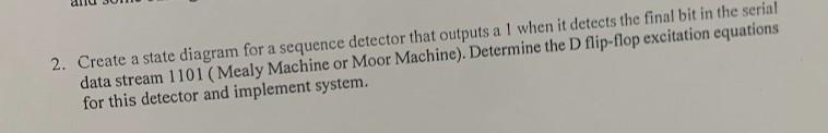 Solved 2. Create a state diagram for a sequence detector | Chegg.com