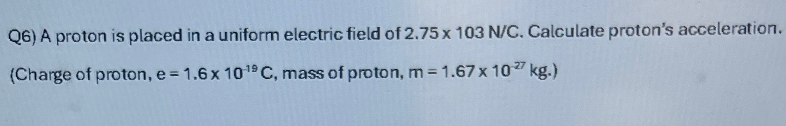 Solved Q6 ﻿a Proton Is Placed In A Uniform Electric Field