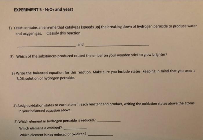 Solved EXPERIMENT 5 - H2O2 and yeast 1) Yeast contains an | Chegg.com