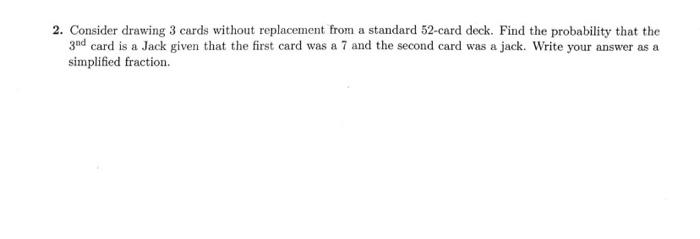Solved 2. Consider drawing 3 cards without replacement from | Chegg.com