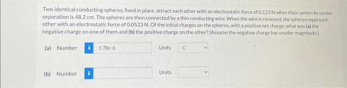 Solved Two identical conducting spheres, fixed in place, | Chegg.com